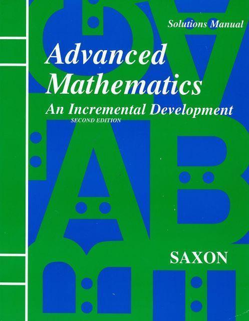 Saxon Advanced Mathematics, 2nd edition, Solutions Manual – Classical ...